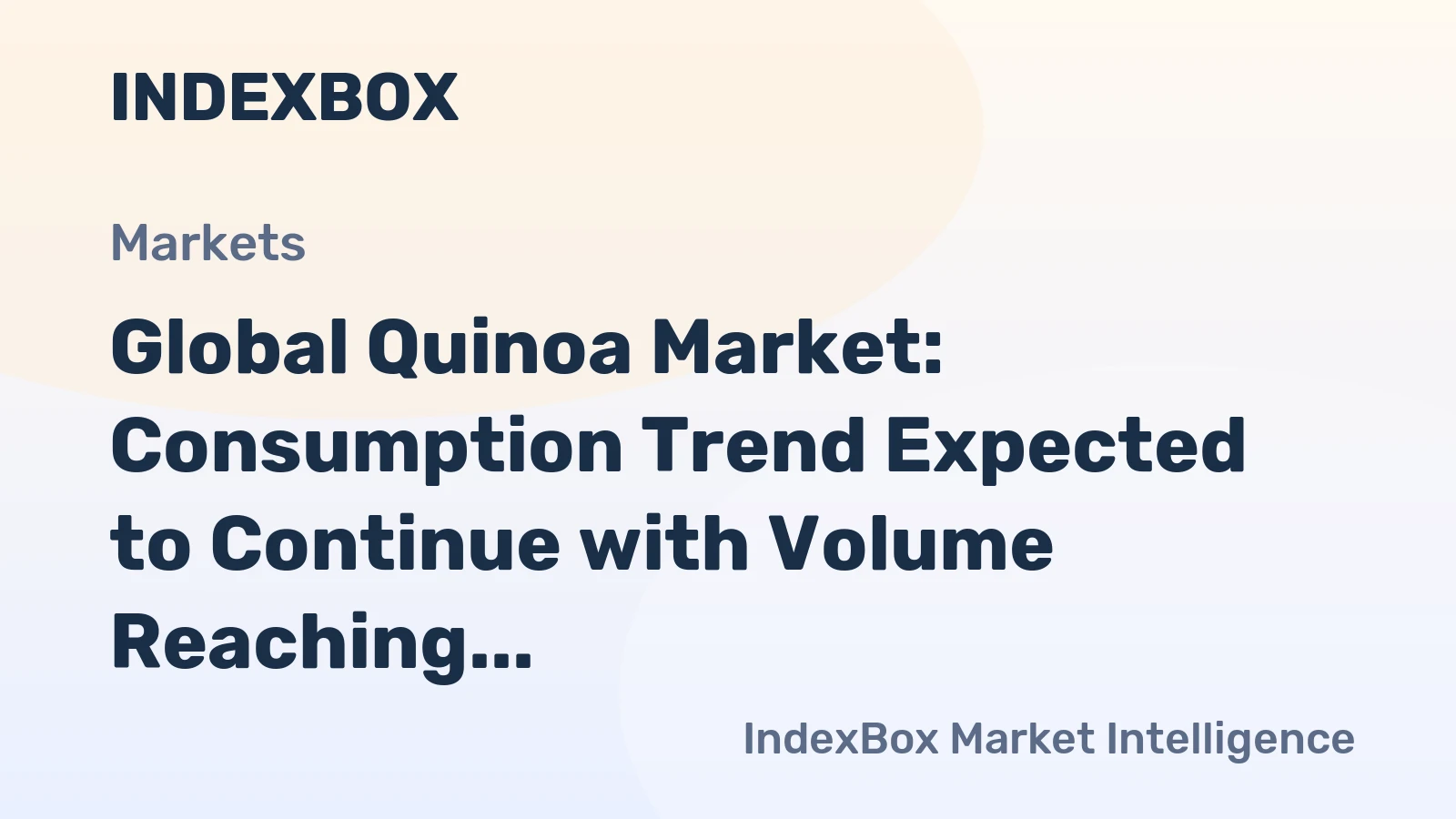 Global Quinoa Market: Consumption Trend Expected to Continue with Volume Reaching 164K tons and Value of $485M by 2035