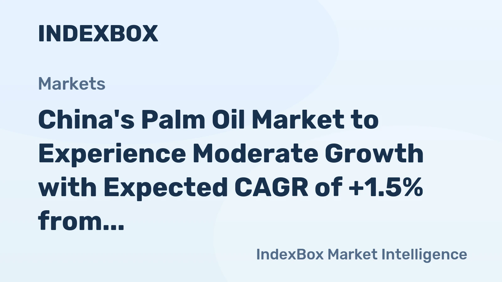 China's Palm Oil Market to Experience Moderate Growth with Expected CAGR of +1.5% from 2024 to 2035