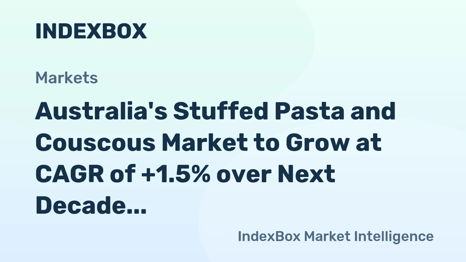 Australia's Stuffed Pasta and Couscous Market to Grow at CAGR of +1.5% over Next Decade