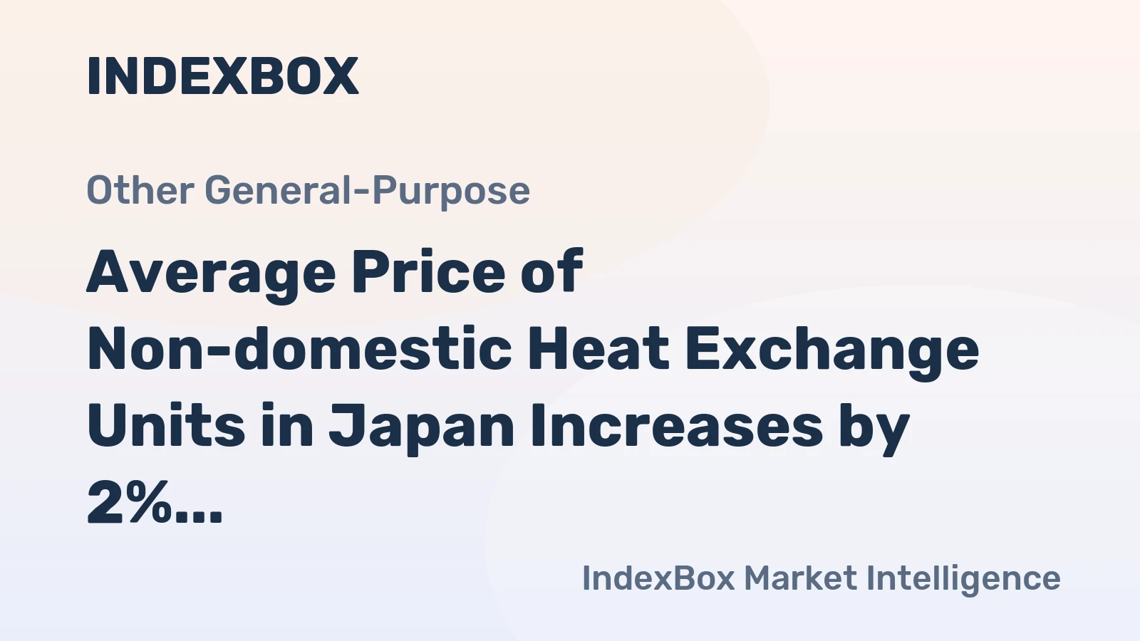 Average Price of Non-domestic Heat Exchange Units in Japan Increases by 2% to $759 per Unit