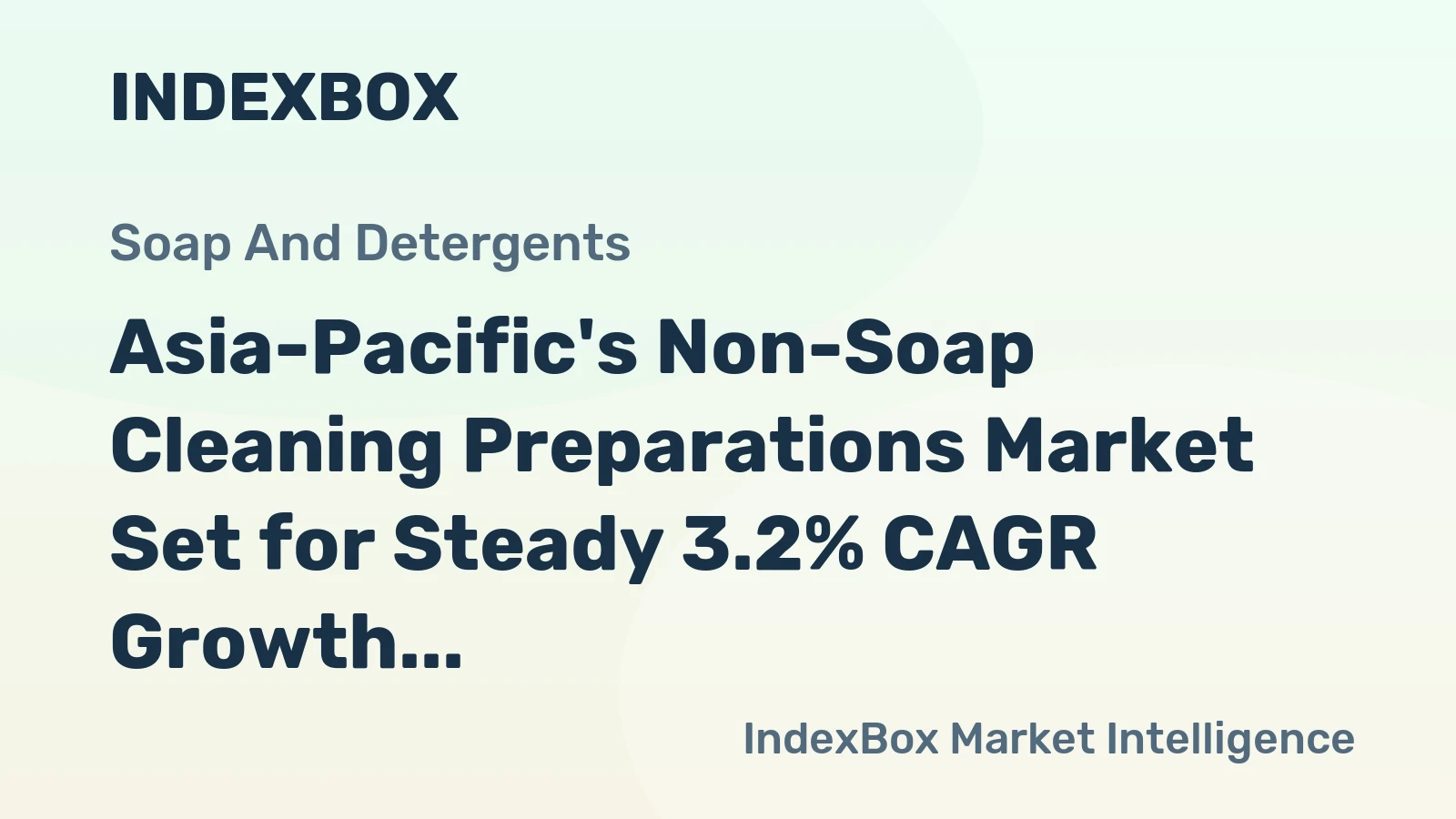 Asia-Pacific's Non-Soap Cleaning Preparations Market Set for Steady 3.2% CAGR Growth