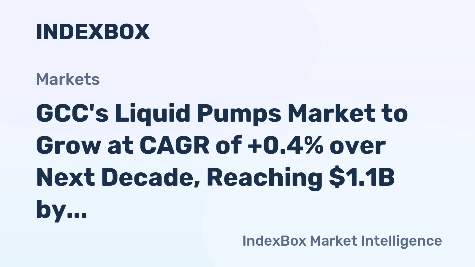 GCC's Liquid Pumps Market to Grow at CAGR of +0.4% over Next Decade, Reaching $1.1B by 2035