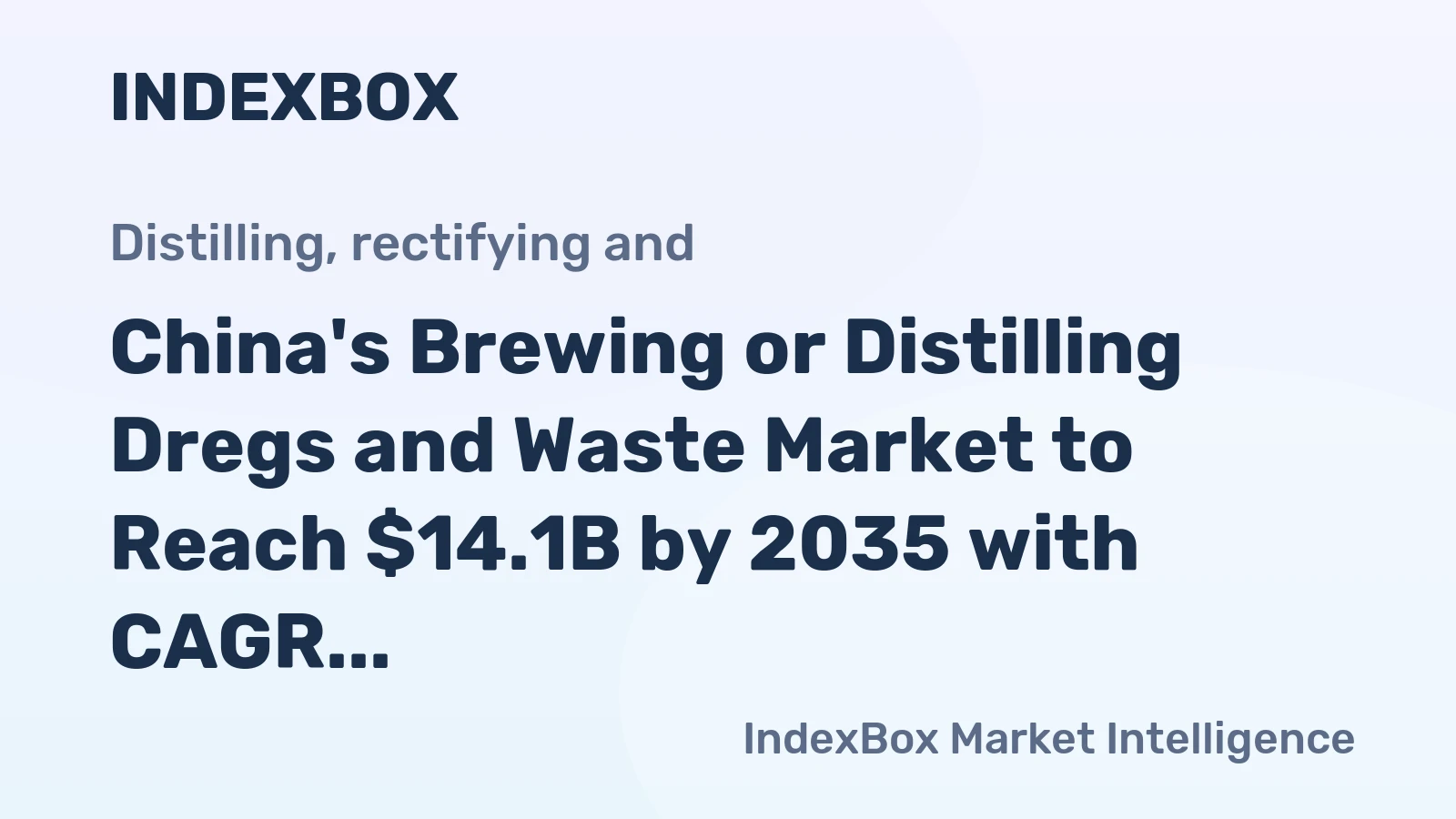 China's Brewing or Distilling Dregs and Waste Market to Reach $14.1B by 2035 with CAGR of +4.1%