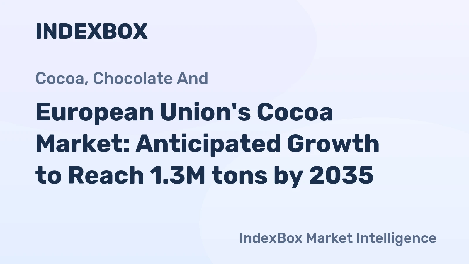 European Union's Cocoa Market: Anticipated Growth to Reach 1.3M tons by 2035