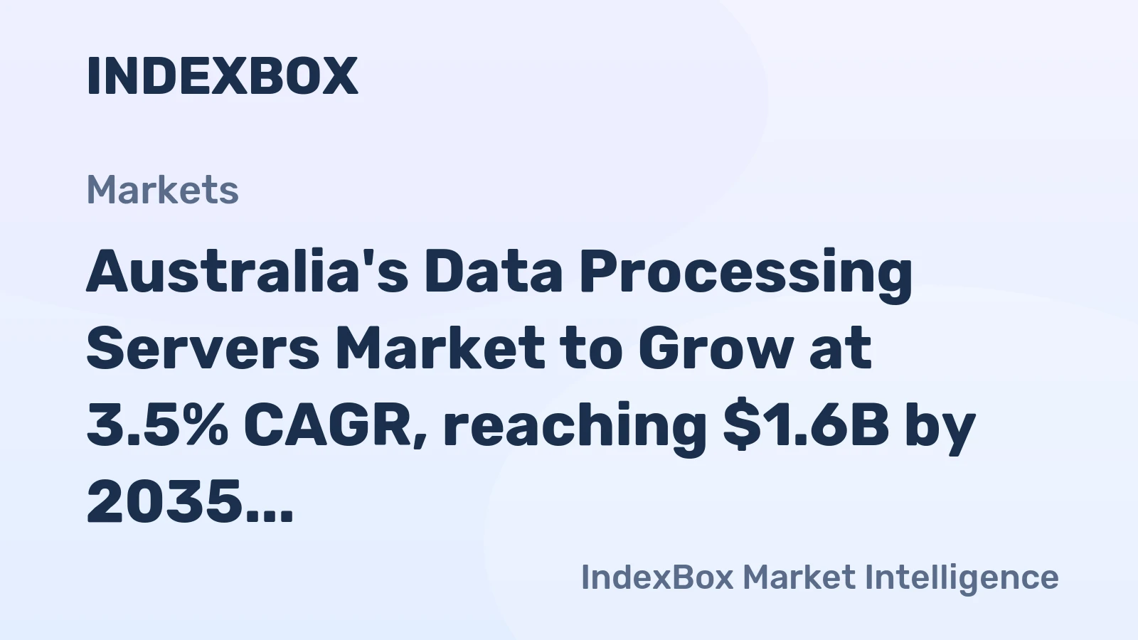 Australia's Data Processing Servers Market to Grow at 3.5% CAGR, reaching $1.6B by 2035