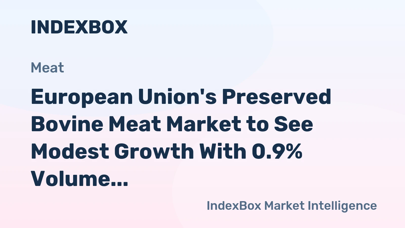 European Union's Preserved Bovine Meat Market to See Modest Growth With 0.9% Volume CAGR Through 2035