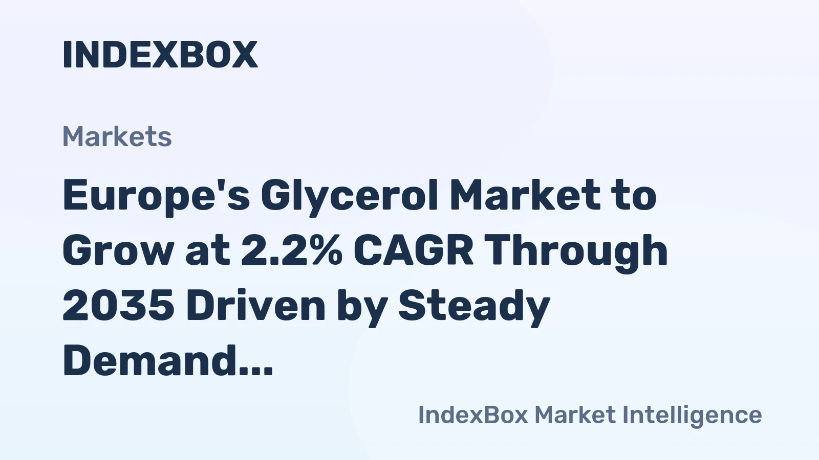 Europe's Glycerol Market to Grow at 2.2% CAGR Through 2035 Driven by Steady Demand