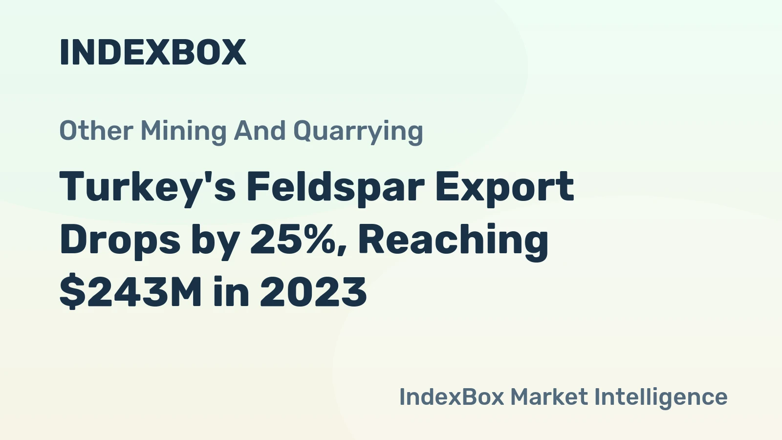 Turkey's Feldspar Export Drops by 25%, Reaching $243M in 2023