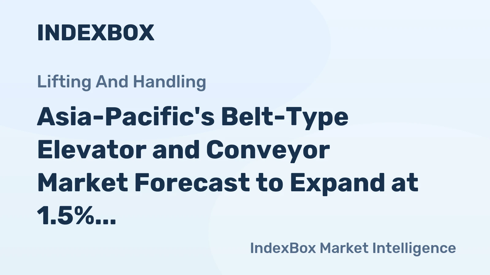 Asia-Pacific's Belt-Type Elevator and Conveyor Market Forecast to Expand at 1.5% CAGR Through 2035
