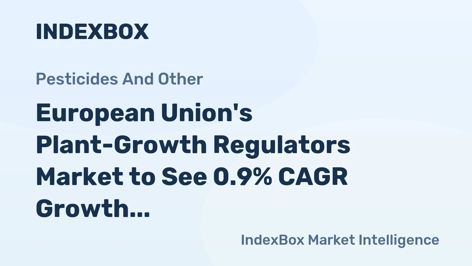 European Union's Plant-Growth Regulators Market to See 0.9% CAGR Growth Through 2035