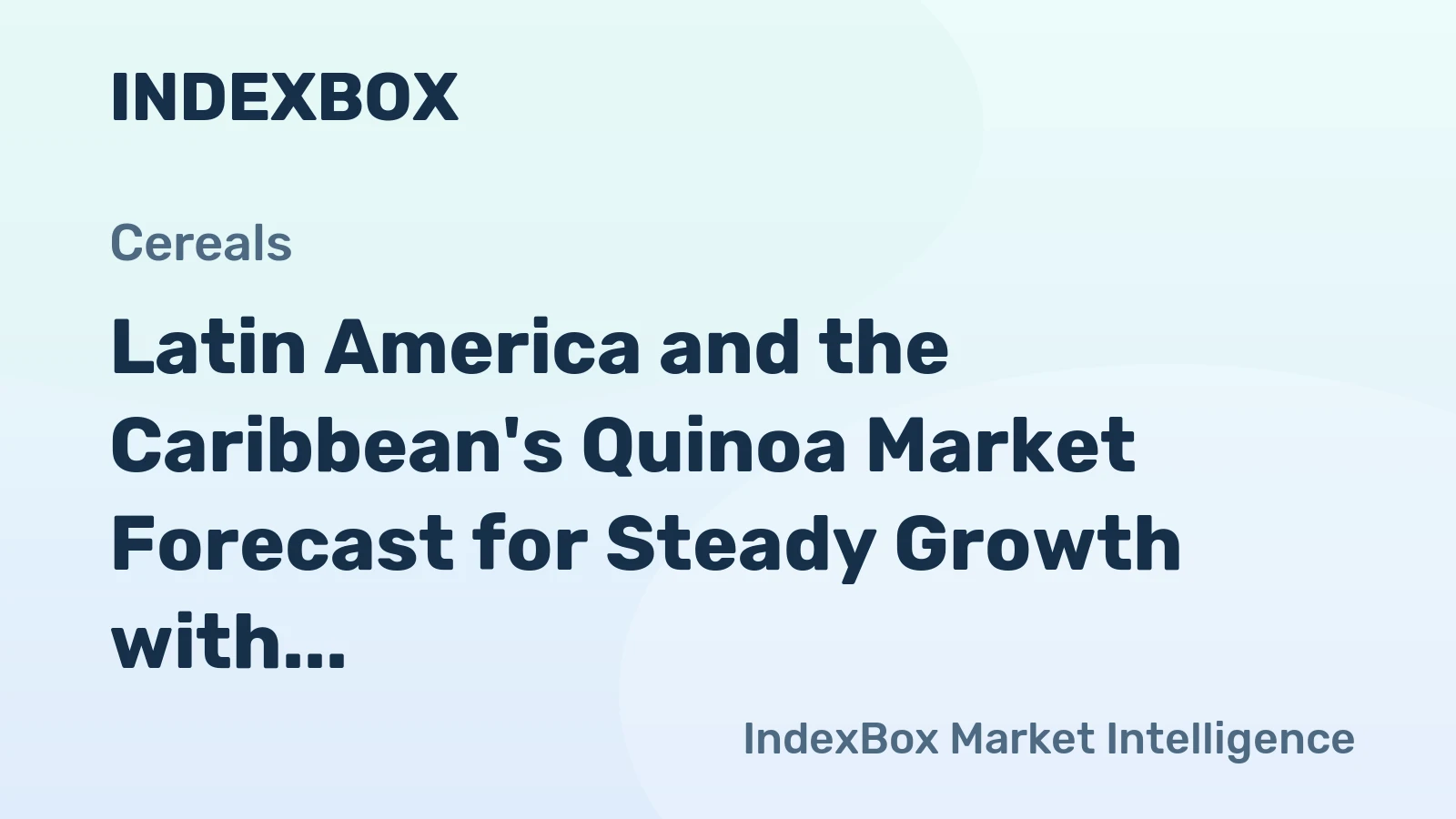 Latin America and the Caribbean's Quinoa Market Forecast for Steady Growth with a 2.2% CAGR in Value