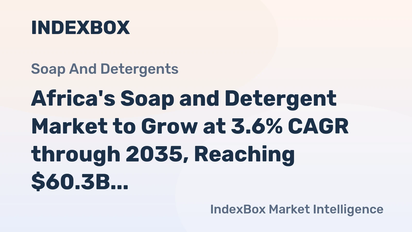 Africa's Soap and Detergent Market to Grow at 3.6% CAGR through 2035, Reaching $60.3B in Value