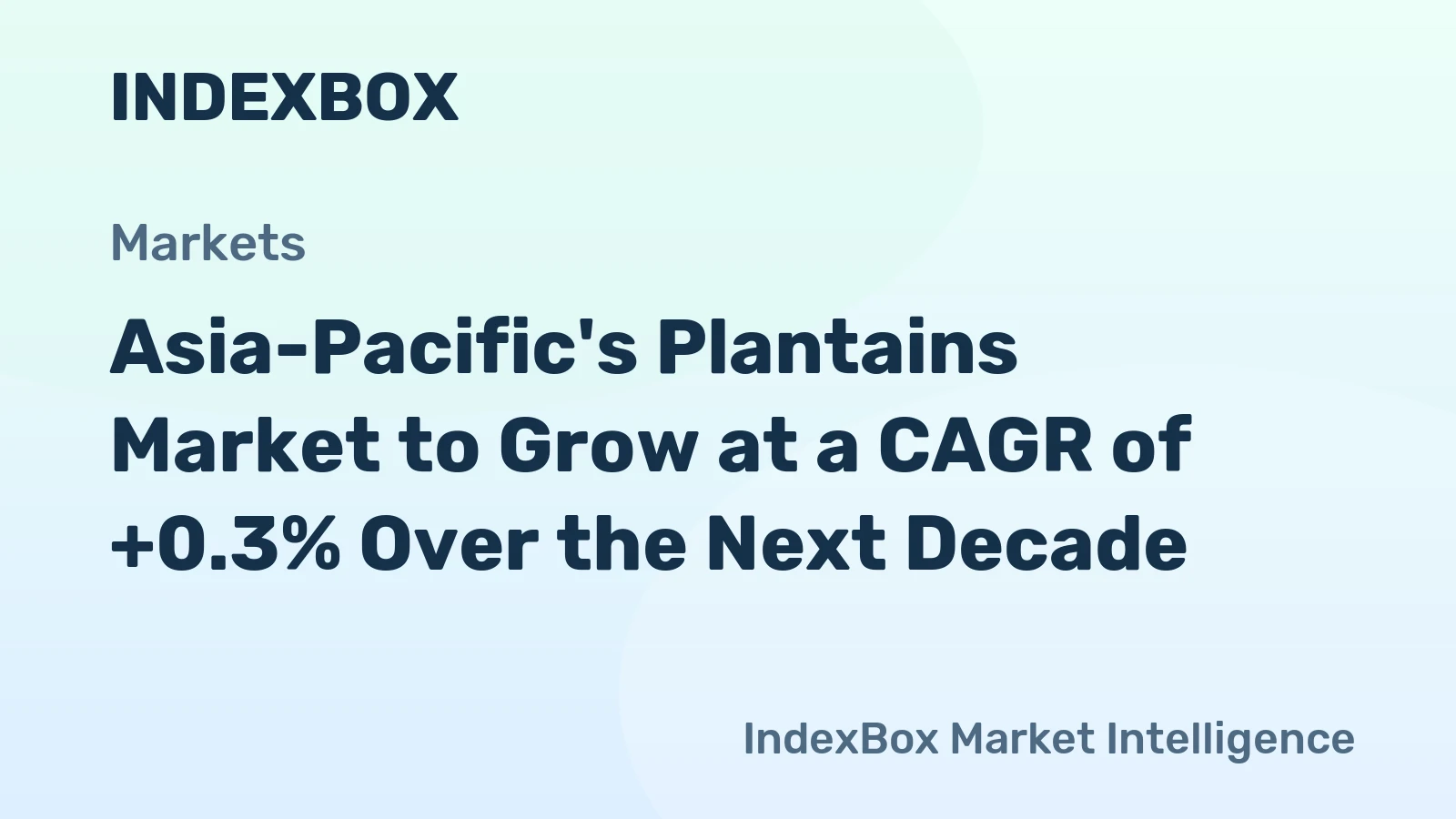 Asia-Pacific's Plantains Market to Grow at a CAGR of +0.3% Over the Next Decade