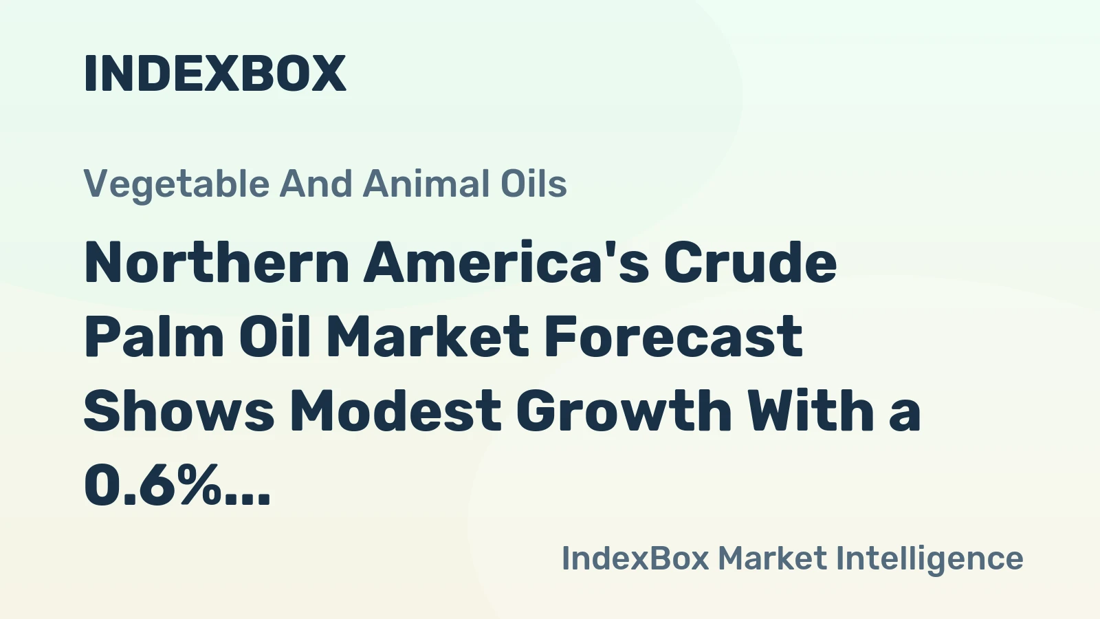 Northern America's Crude Palm Oil Market Forecast Shows Modest Growth With a 0.6% CAGR Through 2035