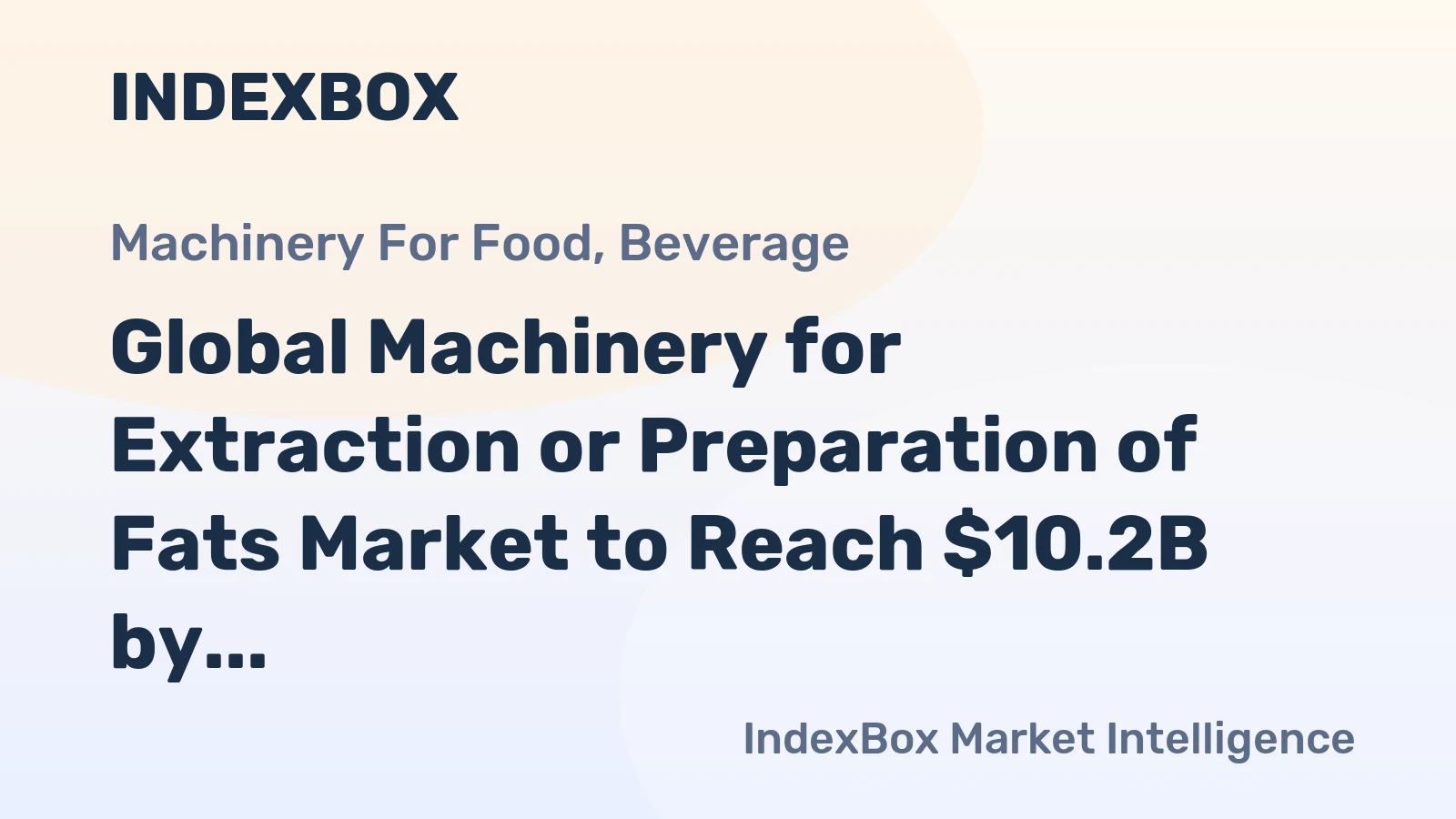 Global Machinery for Extraction or Preparation of Fats Market to Reach $10.2B by 2035