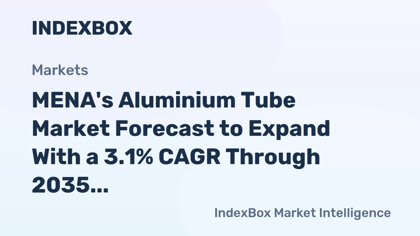 MENA's Aluminium Tube Market Forecast to Expand With a 3.1% CAGR Through 2035