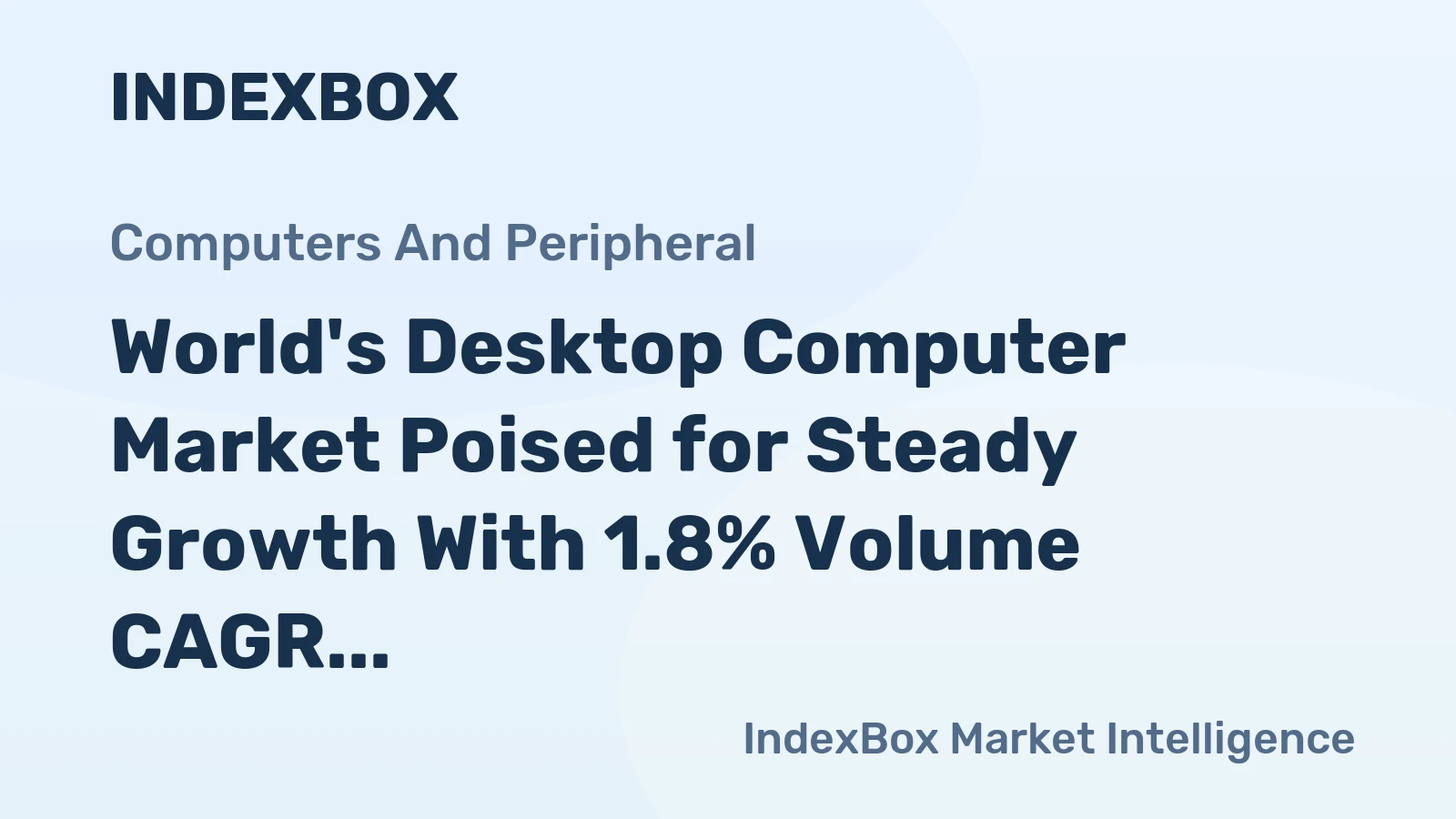 World's Desktop Computer Market Poised for Steady Growth With 1.8% Volume CAGR Through 2035
