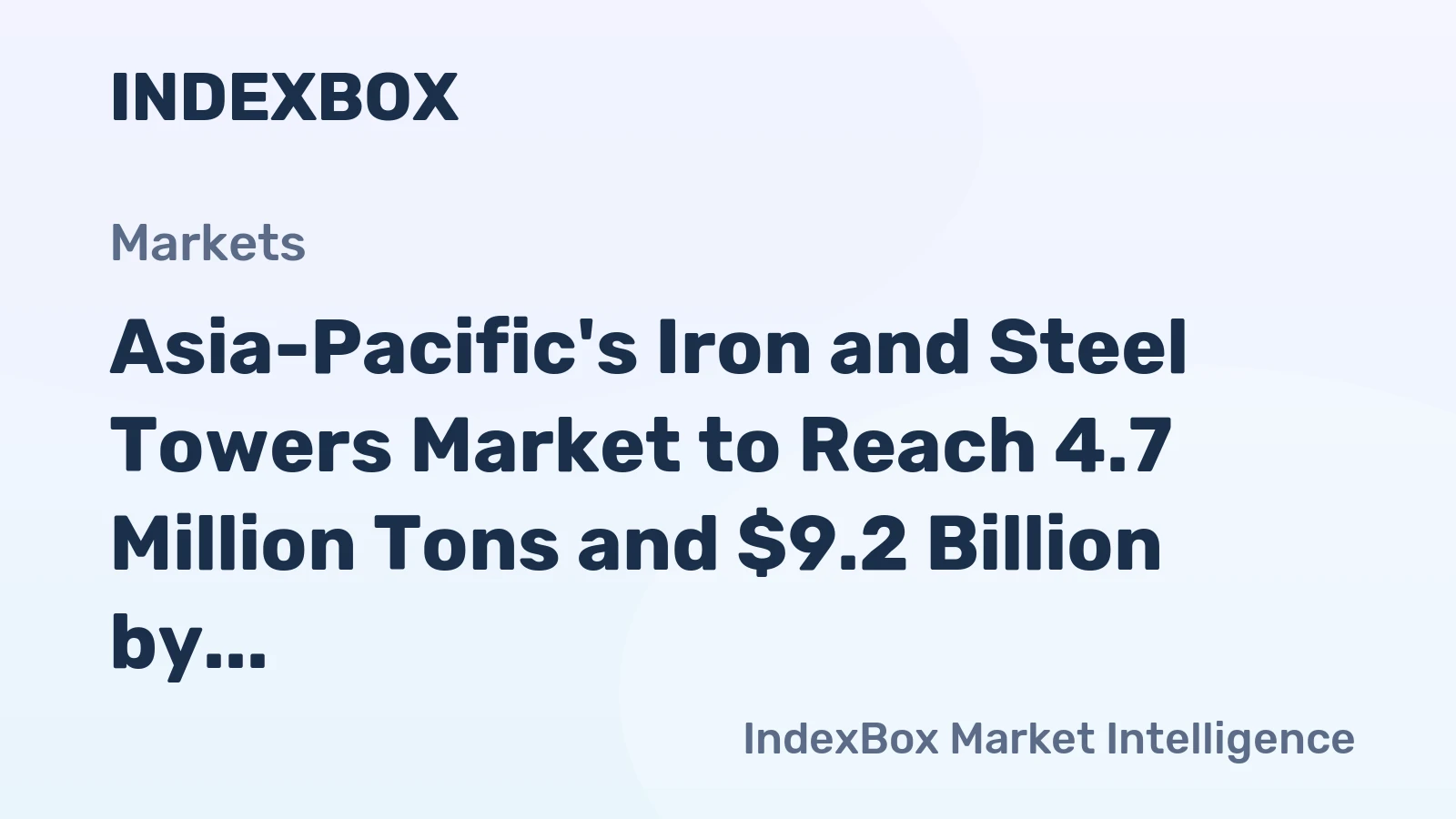 Asia-Pacific's Iron and Steel Towers Market to Reach 4.7 Million Tons and $9.2 Billion by 2035