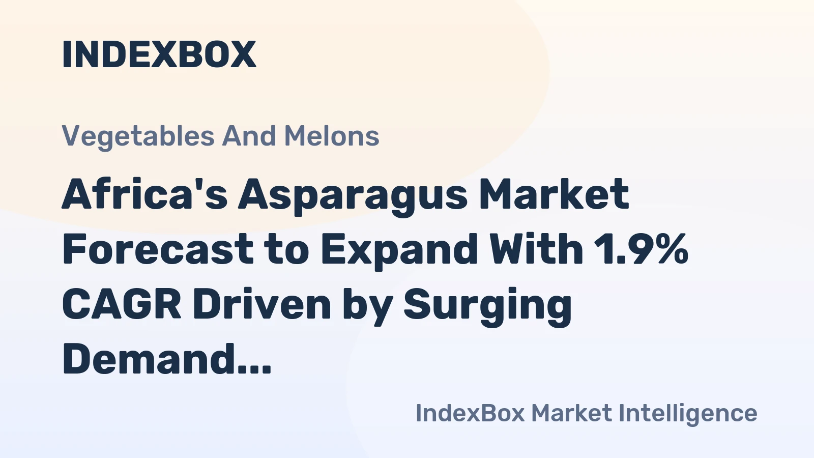 Africa's Asparagus Market Forecast to Expand With 1.9% CAGR Driven by Surging Demand
