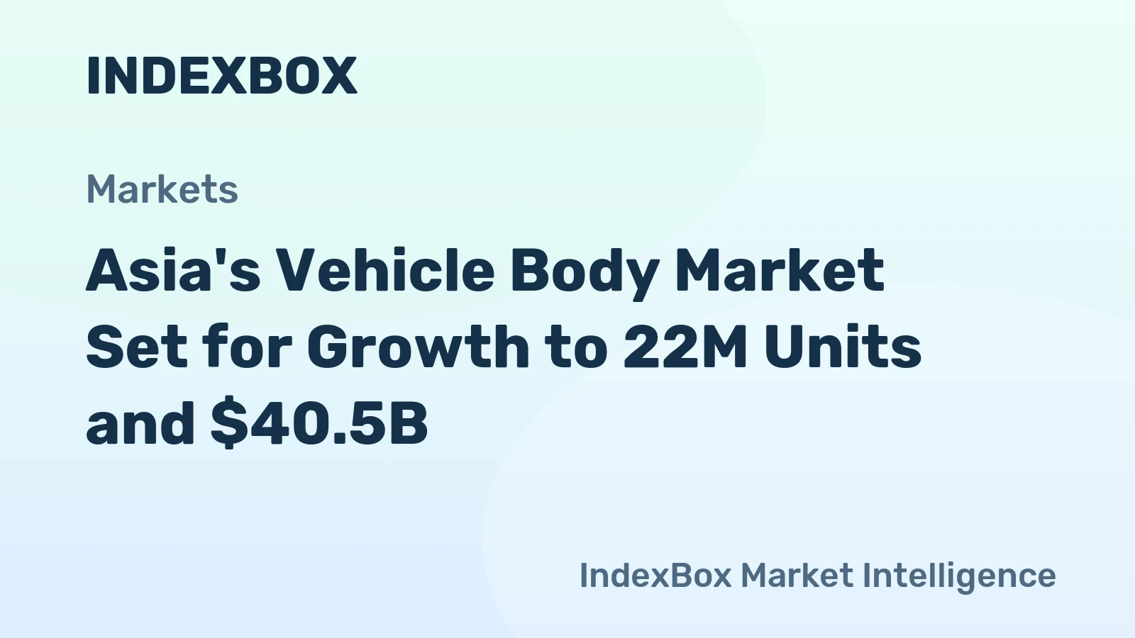 Asia's Vehicle Body Market Set for Growth to 22M Units and $40.5B