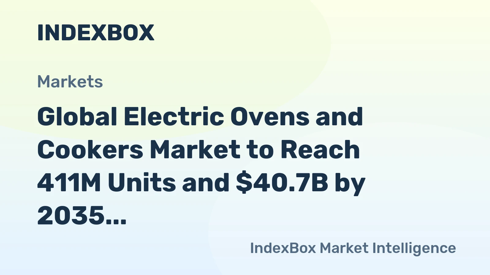 Global Electric Ovens and Cookers Market to Reach 411M Units and $40.7B by 2035