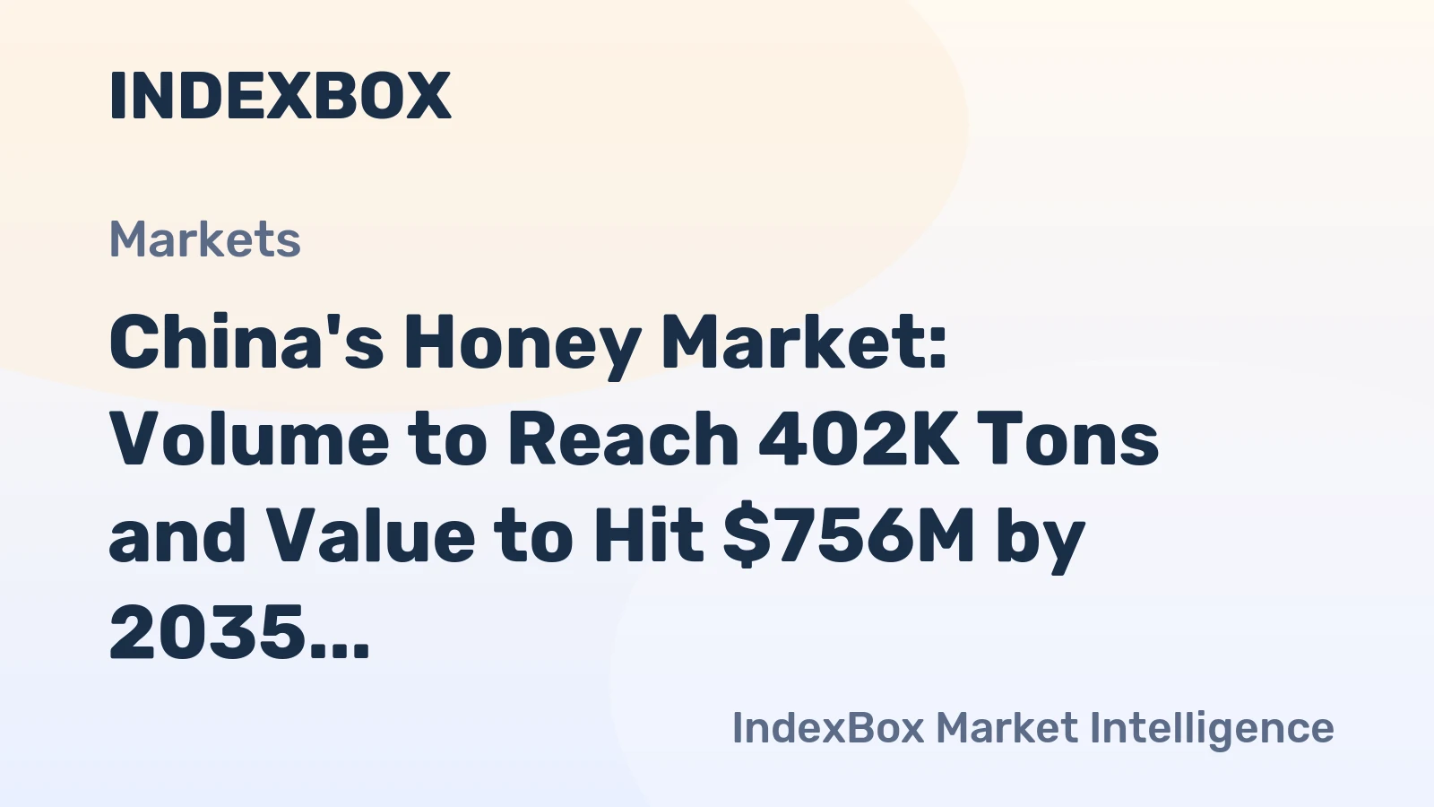 China's Honey Market: Volume to Reach 402K Tons and Value to Hit $756M by 2035