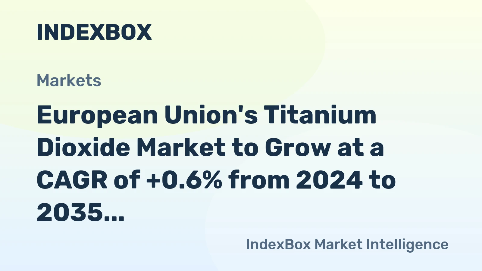 European Union's Titanium Dioxide Market to Grow at a CAGR of +0.6% from 2024 to 2035