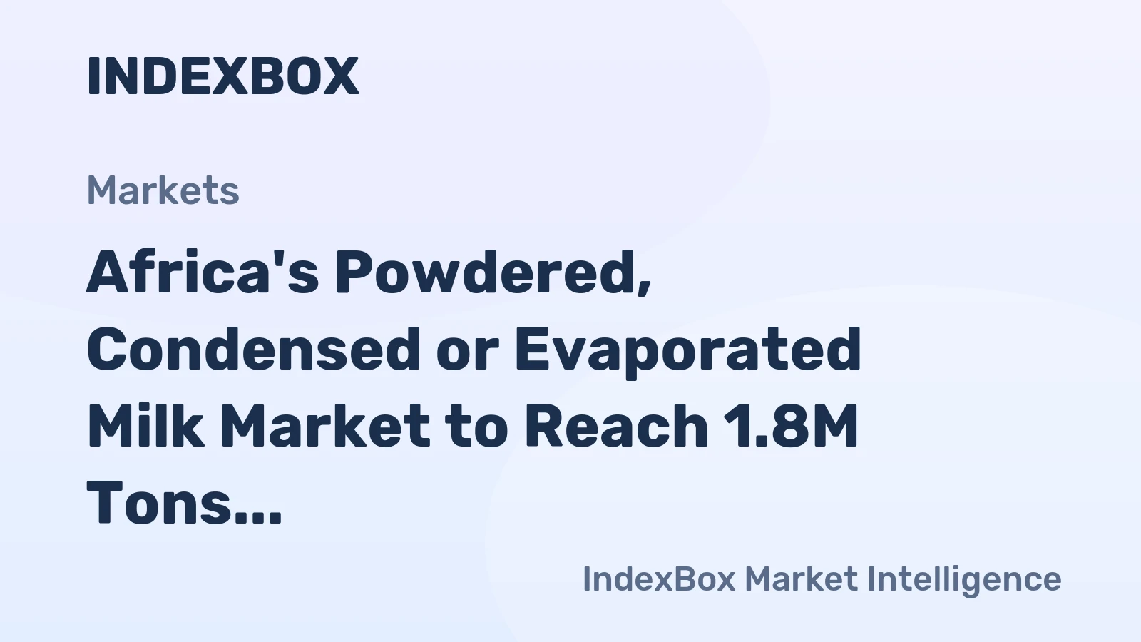 Africa's Powdered, Condensed or Evaporated Milk Market to Reach 1.8M Tons and $6.7B by 2035