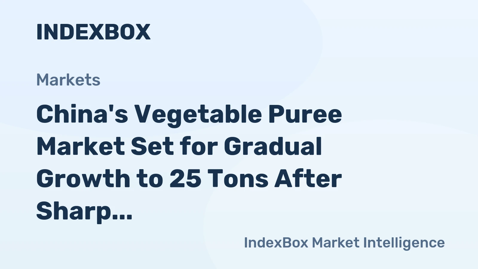 China's Vegetable Puree Market Set for Gradual Growth to 25 Tons After Sharp 2024 Decline