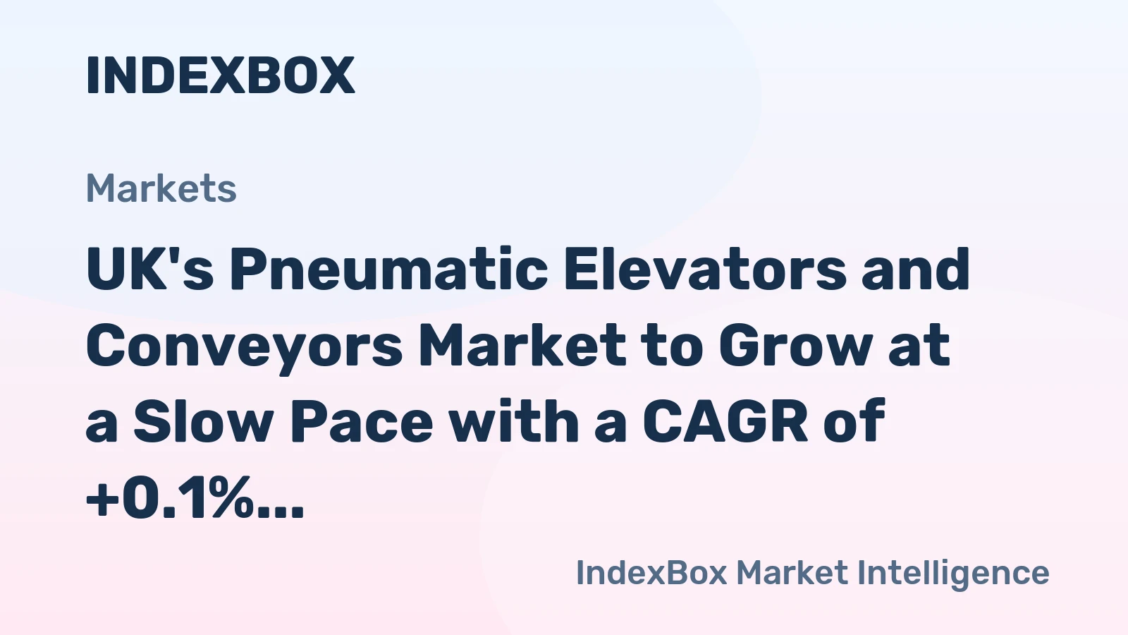 UK's Pneumatic Elevators and Conveyors Market to Grow at a Slow Pace with a CAGR of +0.1% from 2024 to 2035