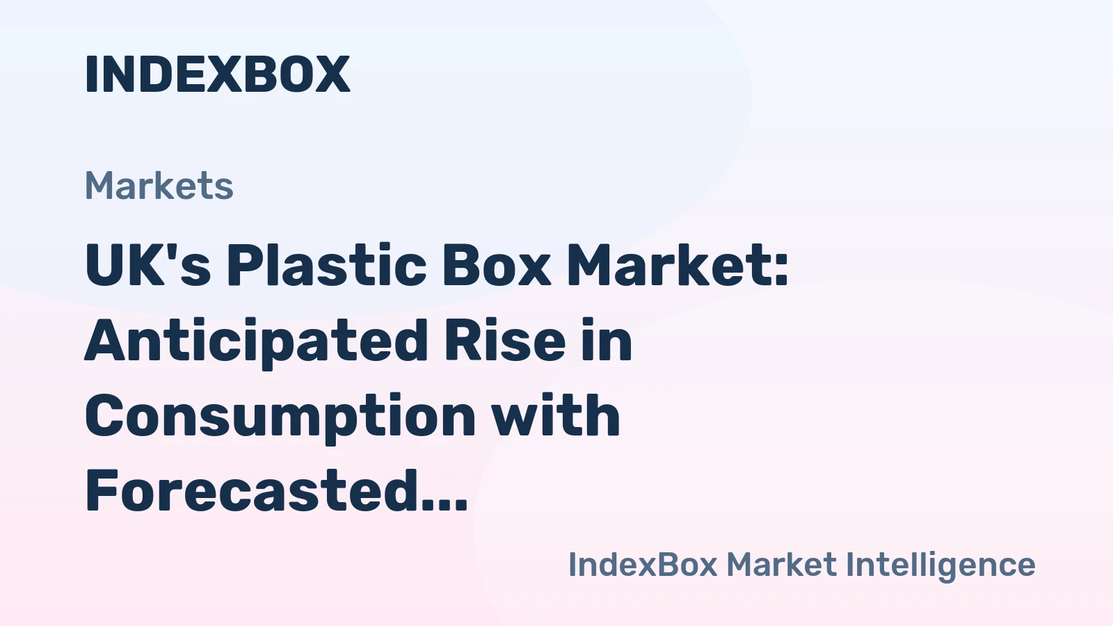 UK's Plastic Box Market: Anticipated Rise in Consumption with Forecasted Volume of 299K tons and Value of $1.4B by 2035