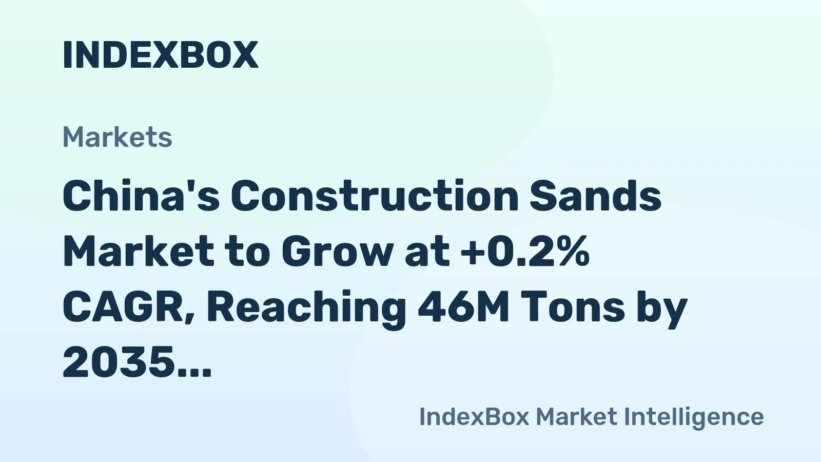China's Construction Sands Market to Grow at +0.2% CAGR, Reaching 46M Tons by 2035
