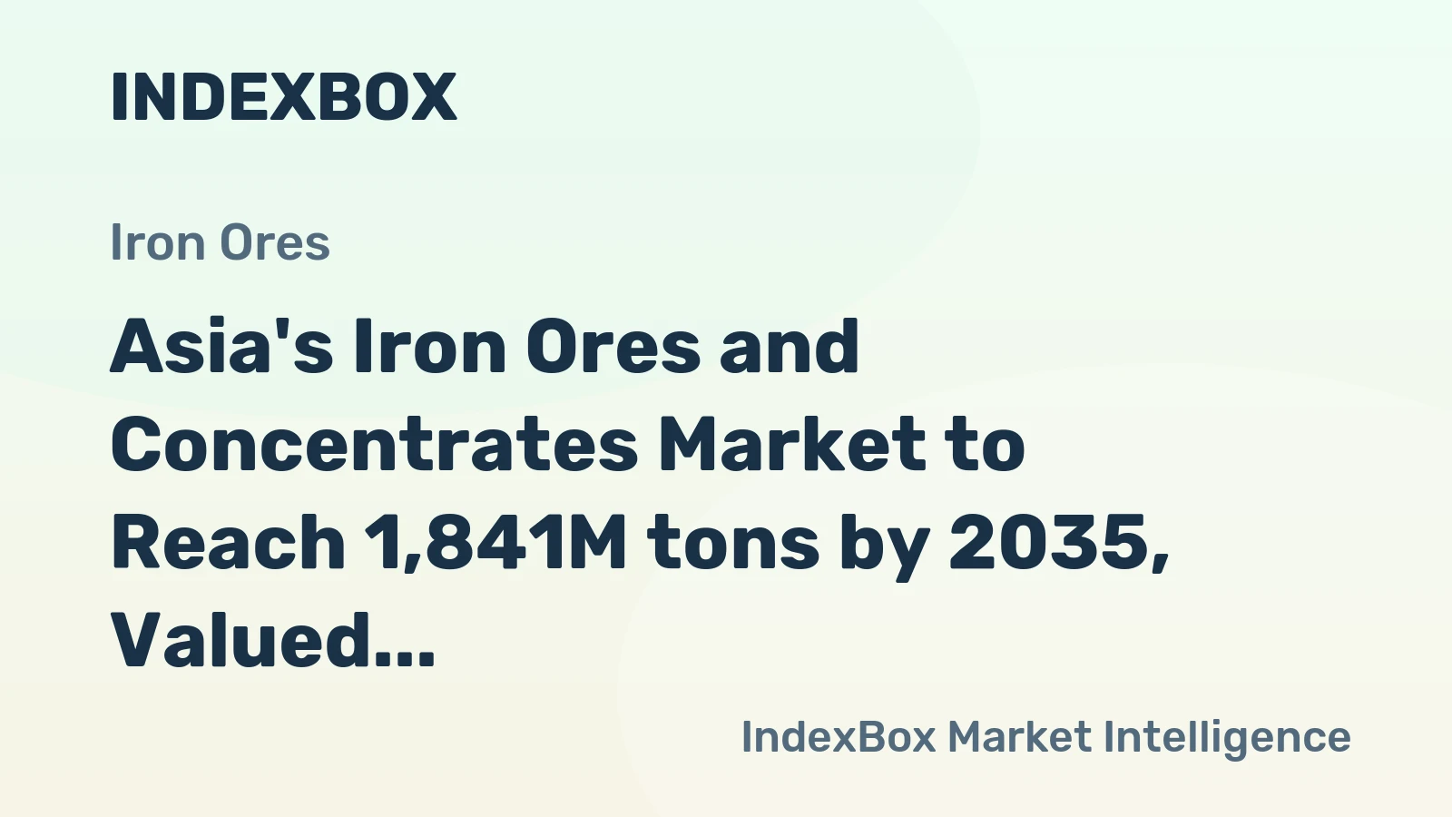 Asia's Iron Ores and Concentrates Market to Reach 1,841M tons by 2035, Valued at $211.9B