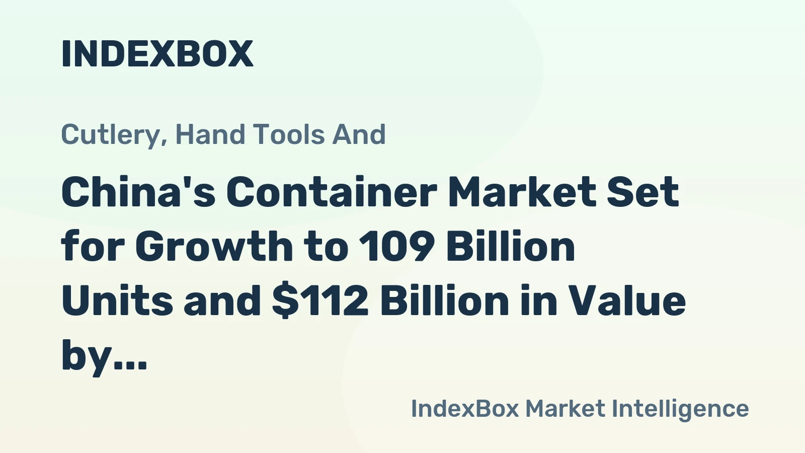 China's Container Market Set for Growth to 109 Billion Units and $112 Billion in Value by 2035