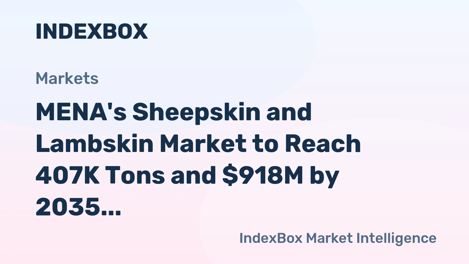 MENA's Sheepskin and Lambskin Market to Reach 407K Tons and $918M by 2035