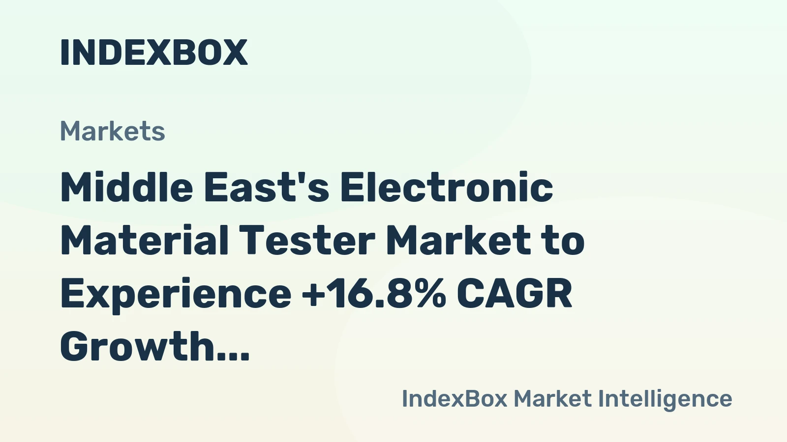 Middle East's Electronic Material Tester Market to Experience +16.8% CAGR Growth in Next Decade