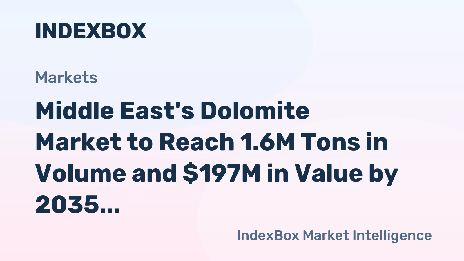 Middle East's Dolomite Market to Reach 1.6M Tons in Volume and $197M in Value by 2035