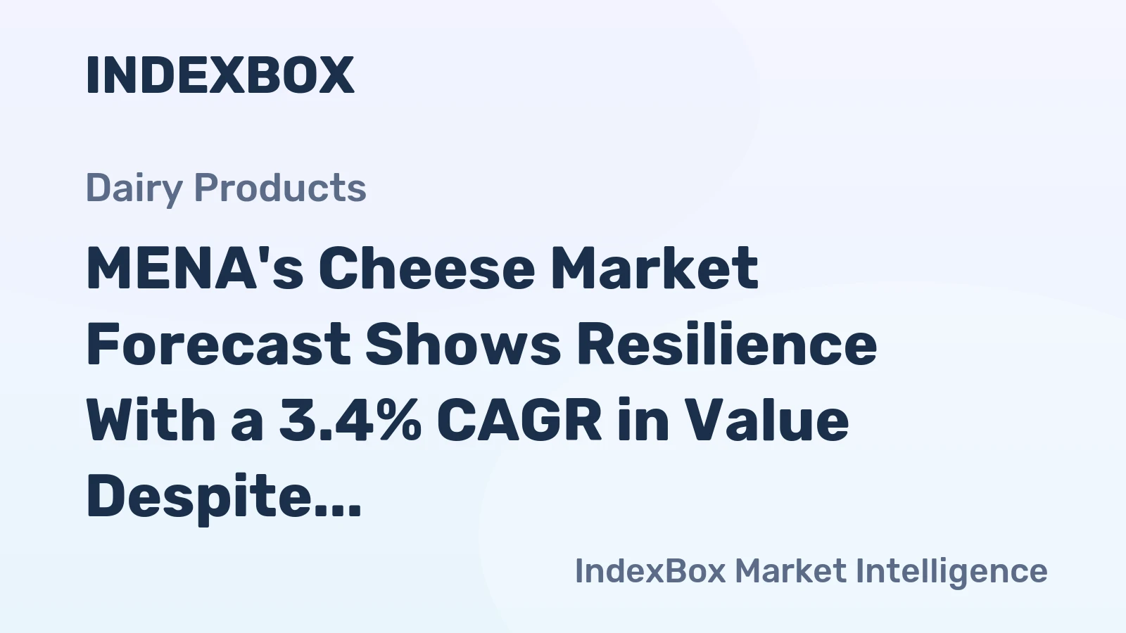 MENA's Cheese Market Forecast Shows Resilience With a 3.4% CAGR in Value Despite Recent Contraction