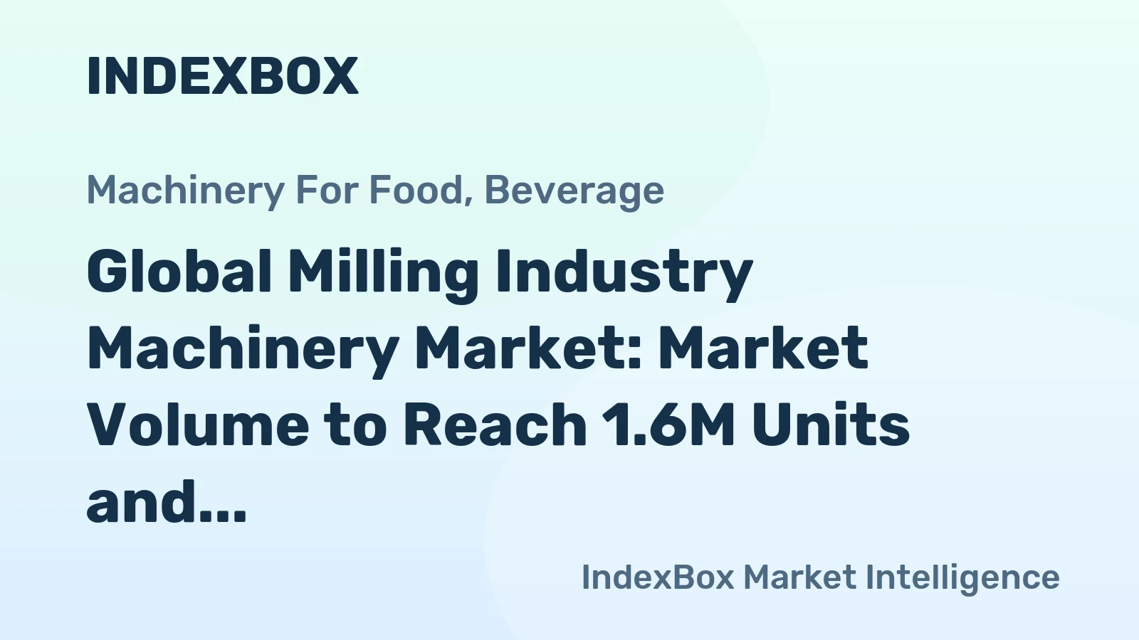 Global Milling Industry Machinery Market: Market Volume to Reach 1.6M Units and Market Value to Hit $8.4B by 2035