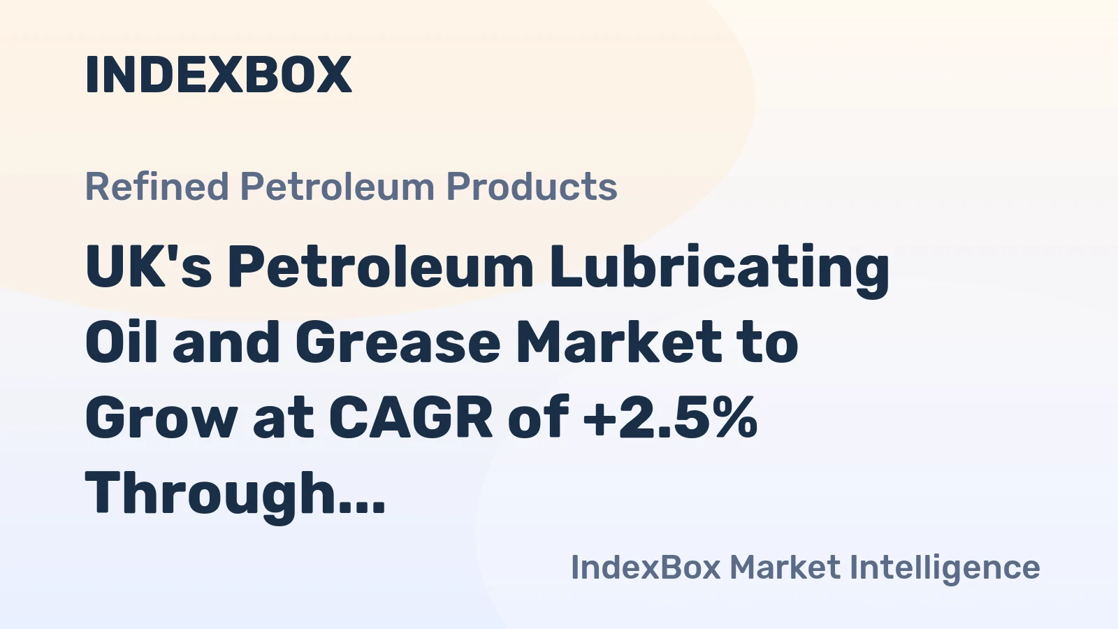 UK's Petroleum Lubricating Oil and Grease Market to Grow at CAGR of +2.5% Through 2035