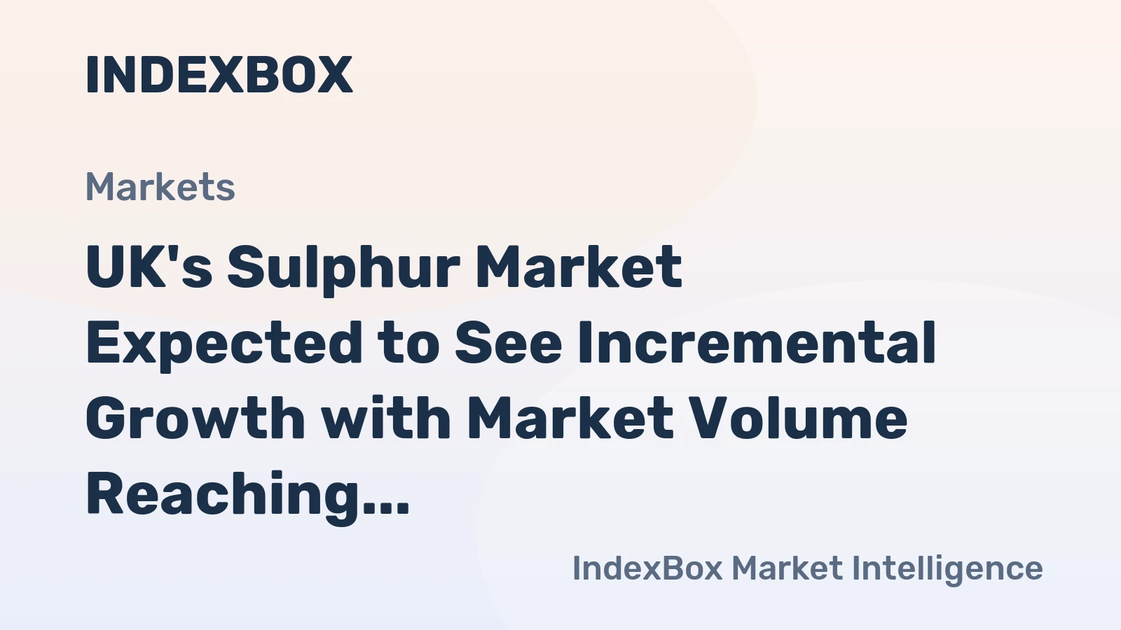 UK's Sulphur Market Expected to See Incremental Growth with Market Volume Reaching 70K Tons and Market Value Reaching $12M by 2035