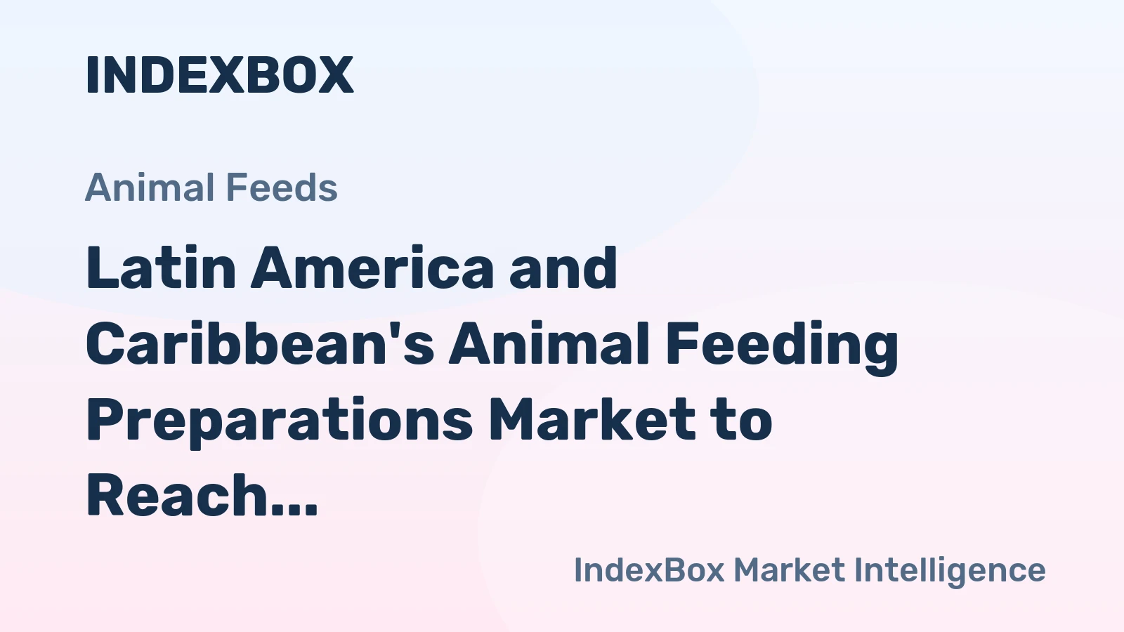 Latin America and Caribbean's Animal Feeding Preparations Market to Reach 100M Tons by 2035, Valued at $132.9B