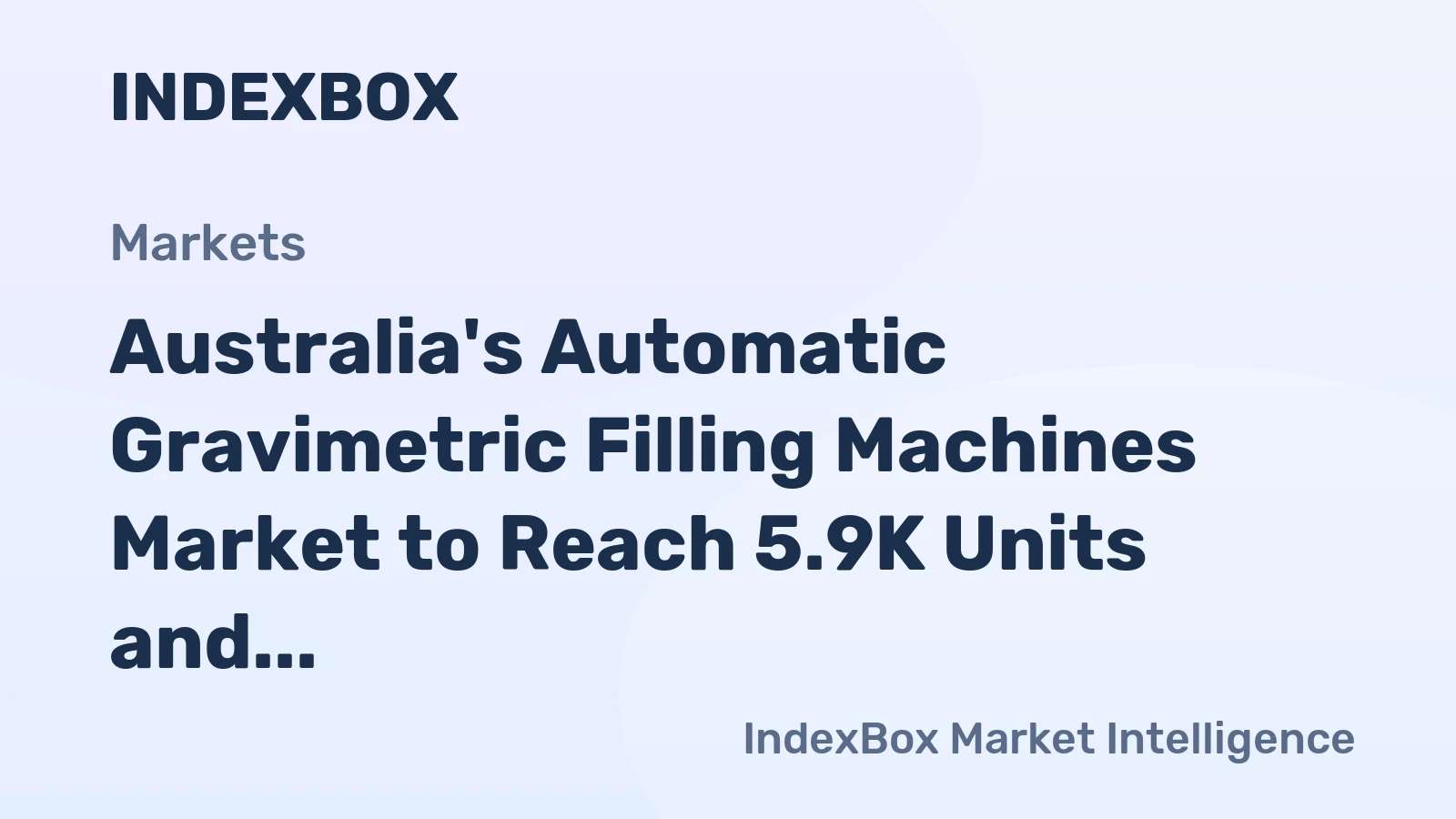 Australia's Automatic Gravimetric Filling Machines Market to Reach 5.9K Units and $51M by 2035