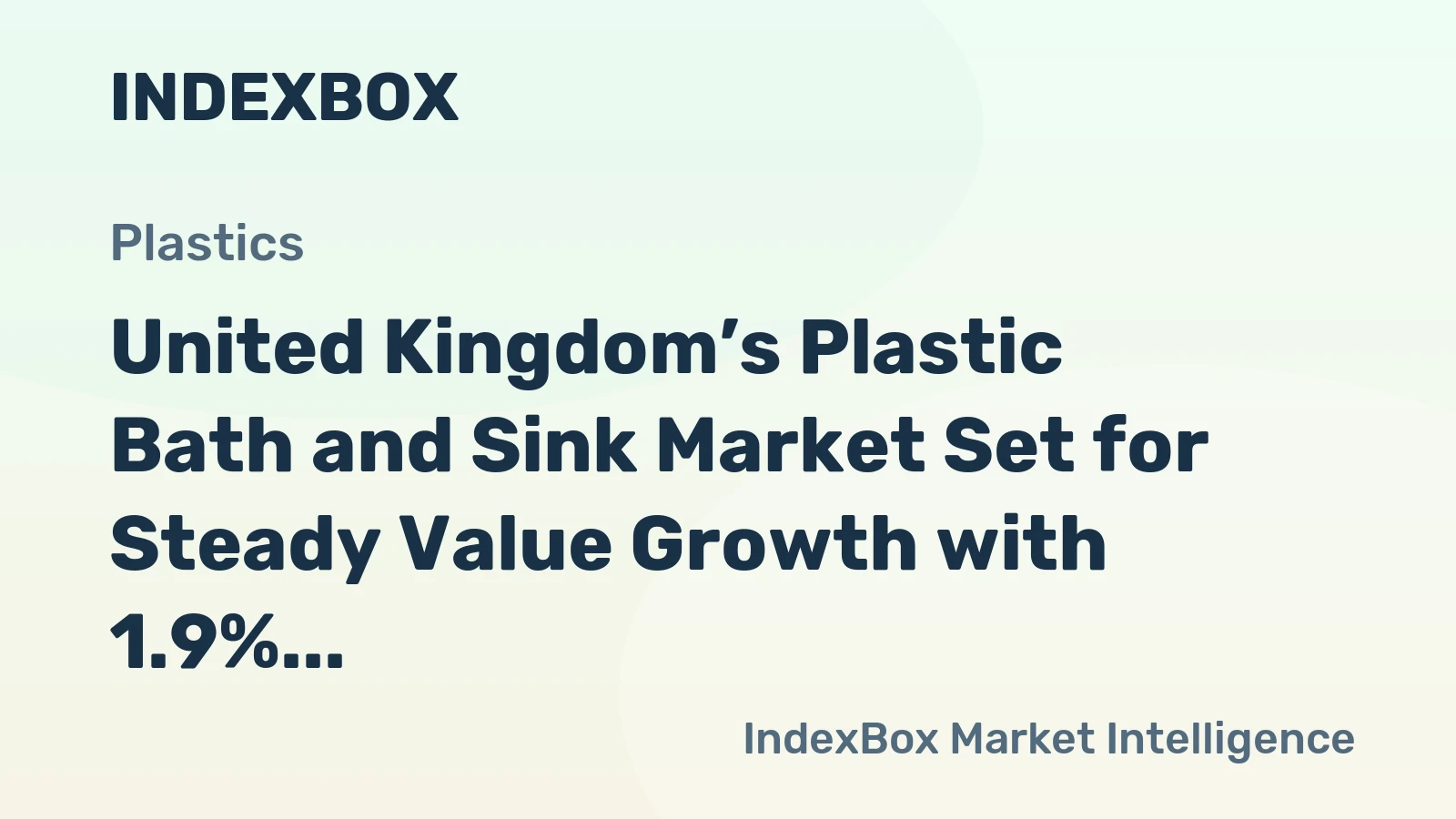 United Kingdom’s Plastic Bath and Sink Market Set for Steady Value Growth with 1.9% CAGR