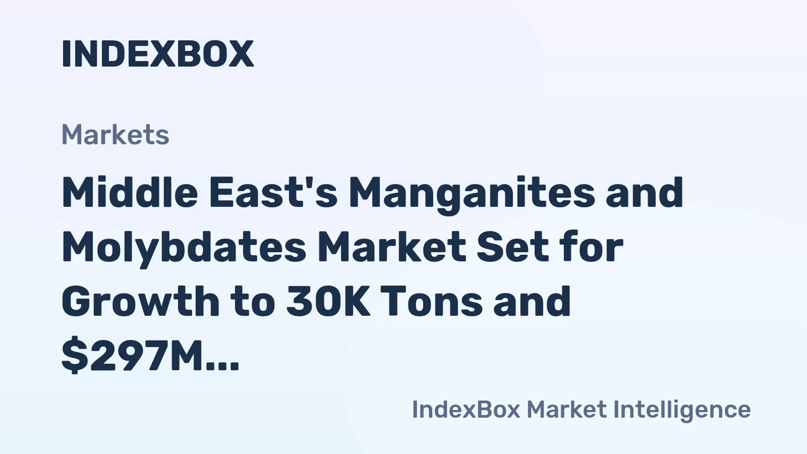 Middle East's Manganites and Molybdates Market Set for Growth to 30K Tons and $297M