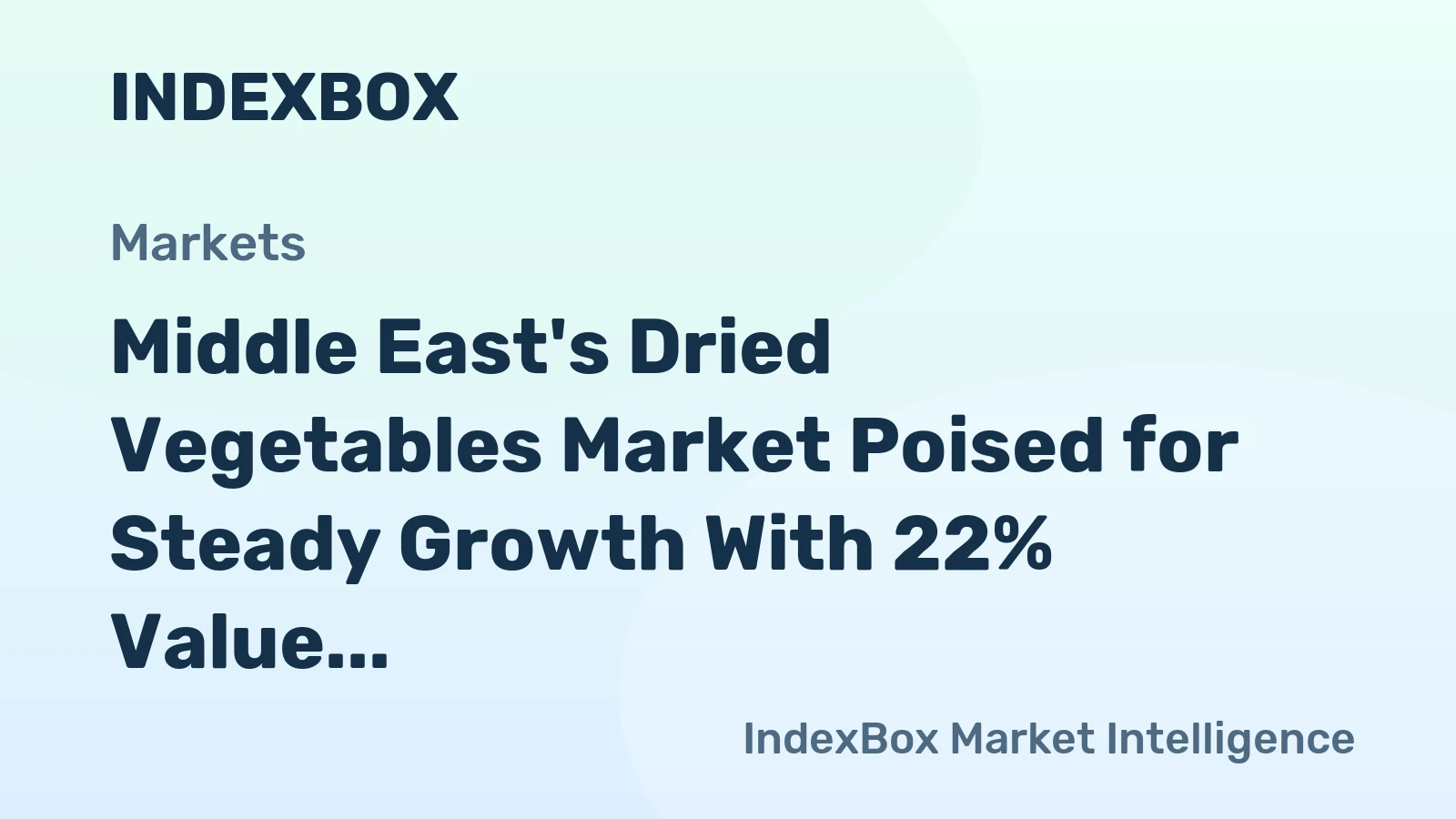 Middle East's Dried Vegetables Market Poised for Steady Growth With 22% Value CAGR Through 2035