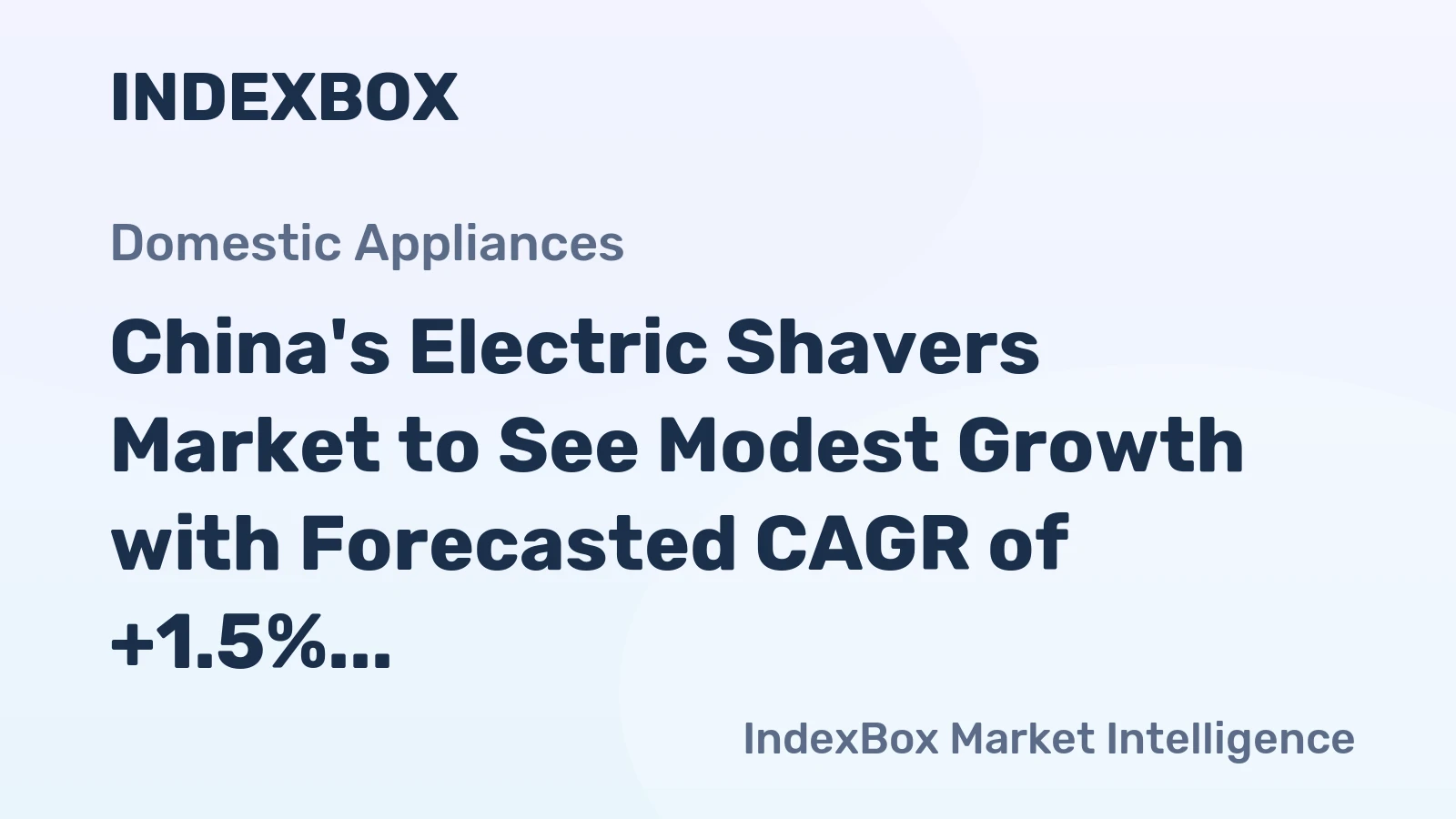 China's Electric Shavers Market to See Modest Growth with Forecasted CAGR of +1.5% from 2024 to 2035