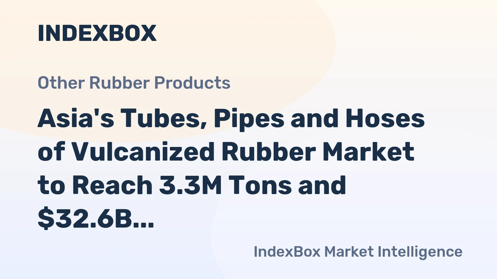 Asia's Tubes, Pipes and Hoses of Vulcanized Rubber Market to Reach 3.3M Tons and $32.6B by 2035