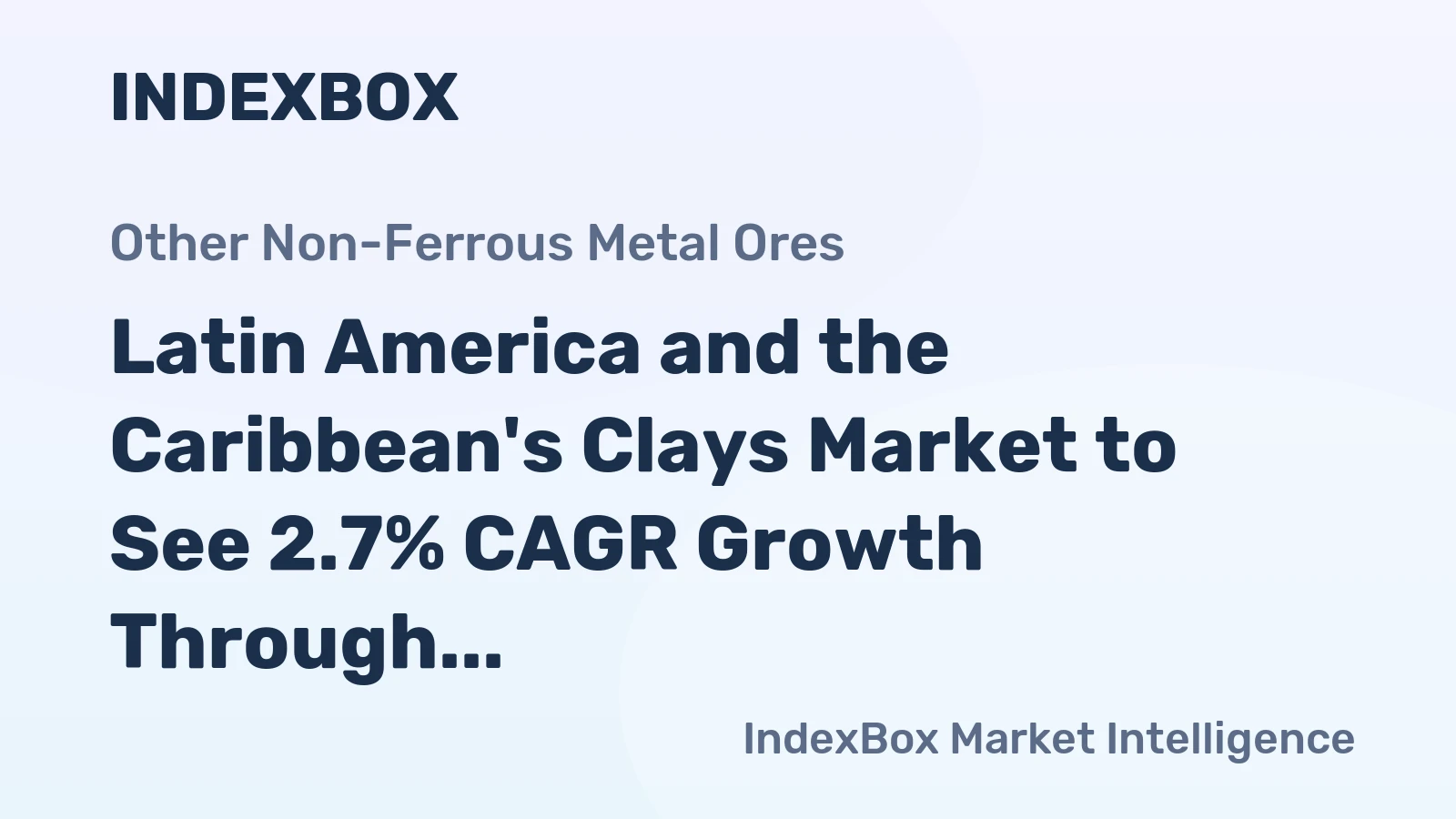 Latin America and the Caribbean's Clays Market to See 2.7% CAGR Growth Through 2035