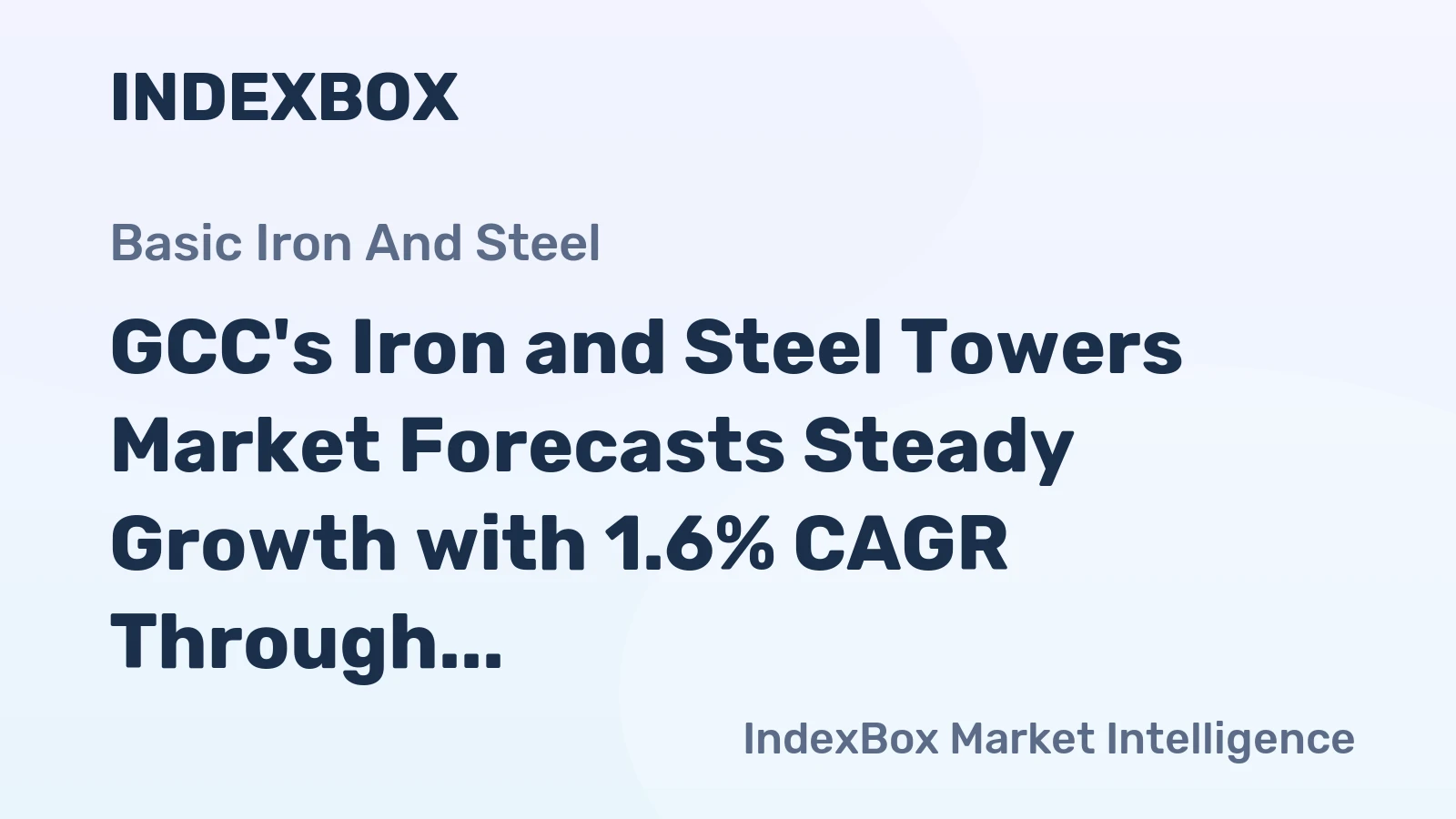 GCC's Iron and Steel Towers Market Forecasts Steady Growth with 1.6% CAGR Through 2035
